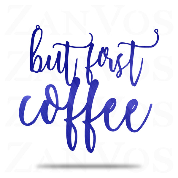 But First Coffee - ZanVos