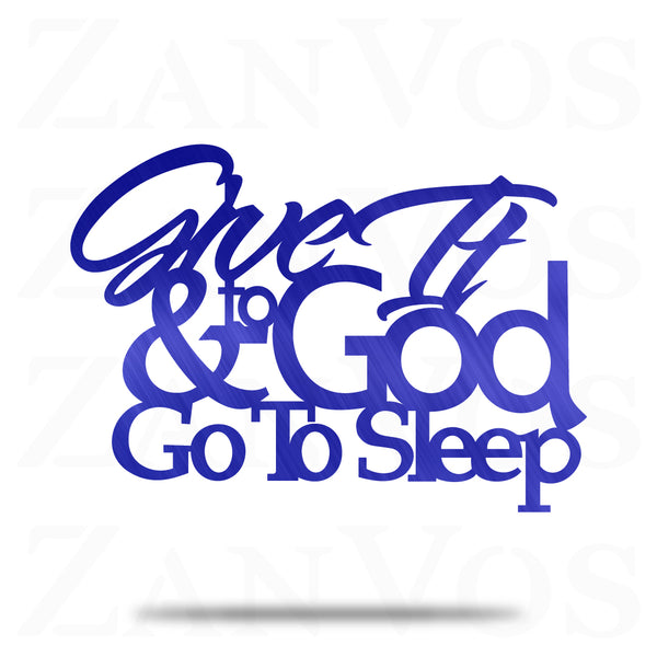 Give It To God And Go To Sleep - ZanVos