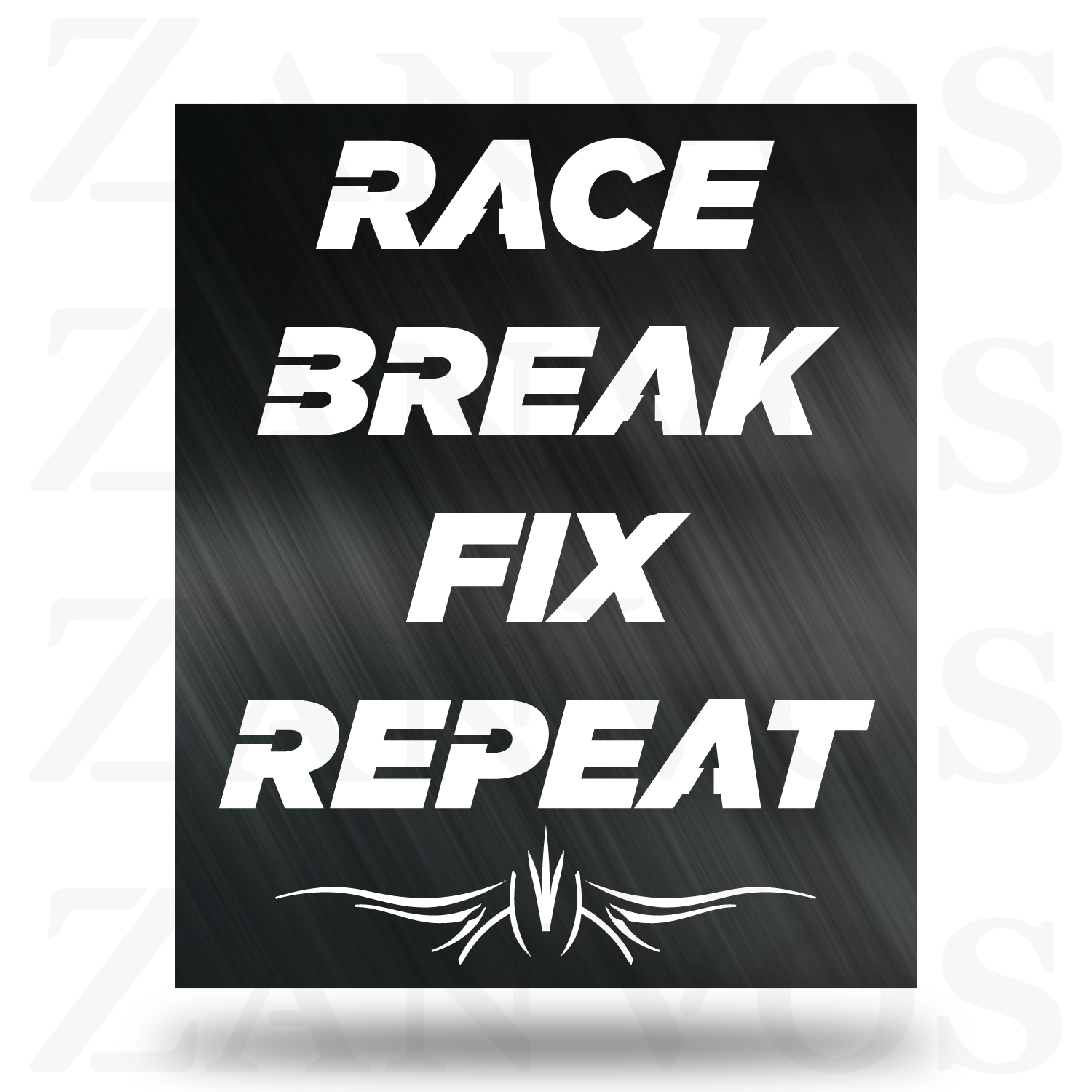 Race Break Fix Repeat - ZanVos