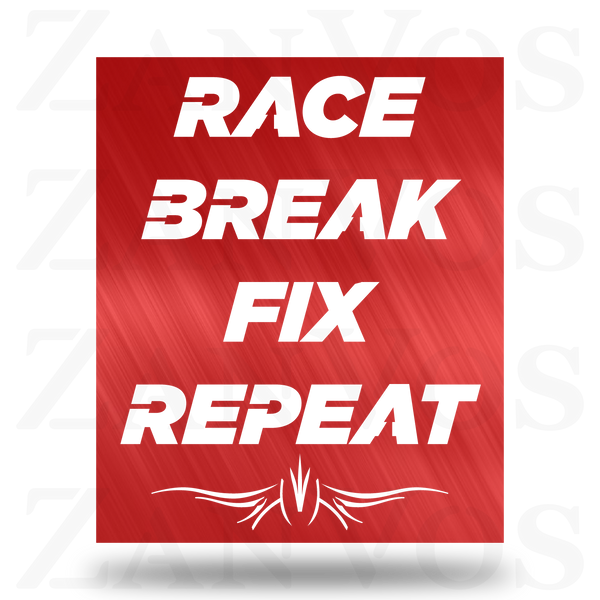 Race Break Fix Repeat - ZanVos